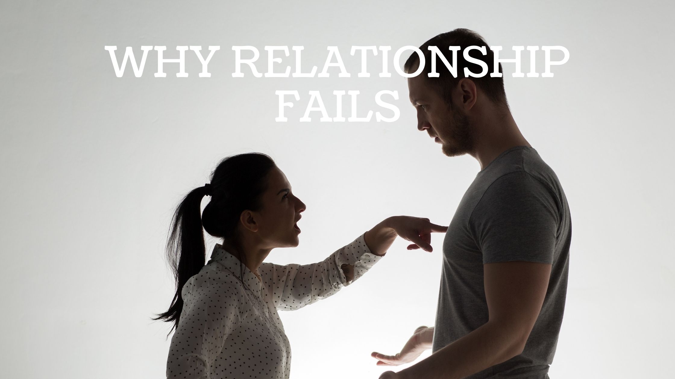 Why Relationship fails – LIVING ESSENCE